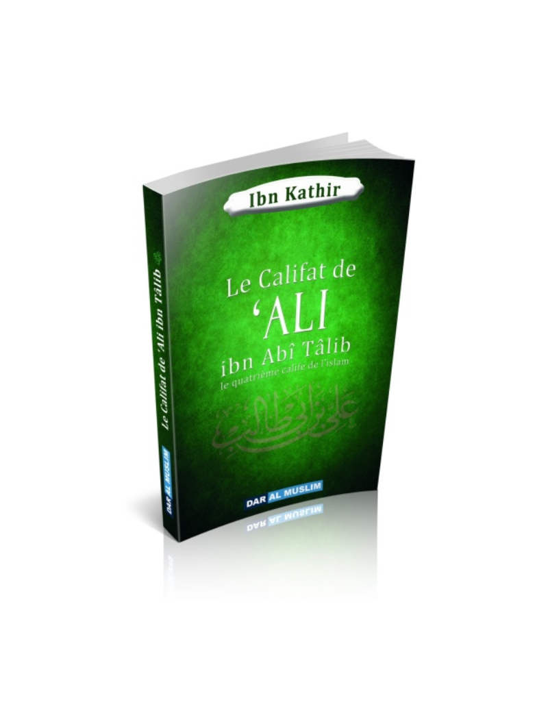 Le Califat De Ali Ibn Abi Talib Rafahna Librairie Islamique Dakar